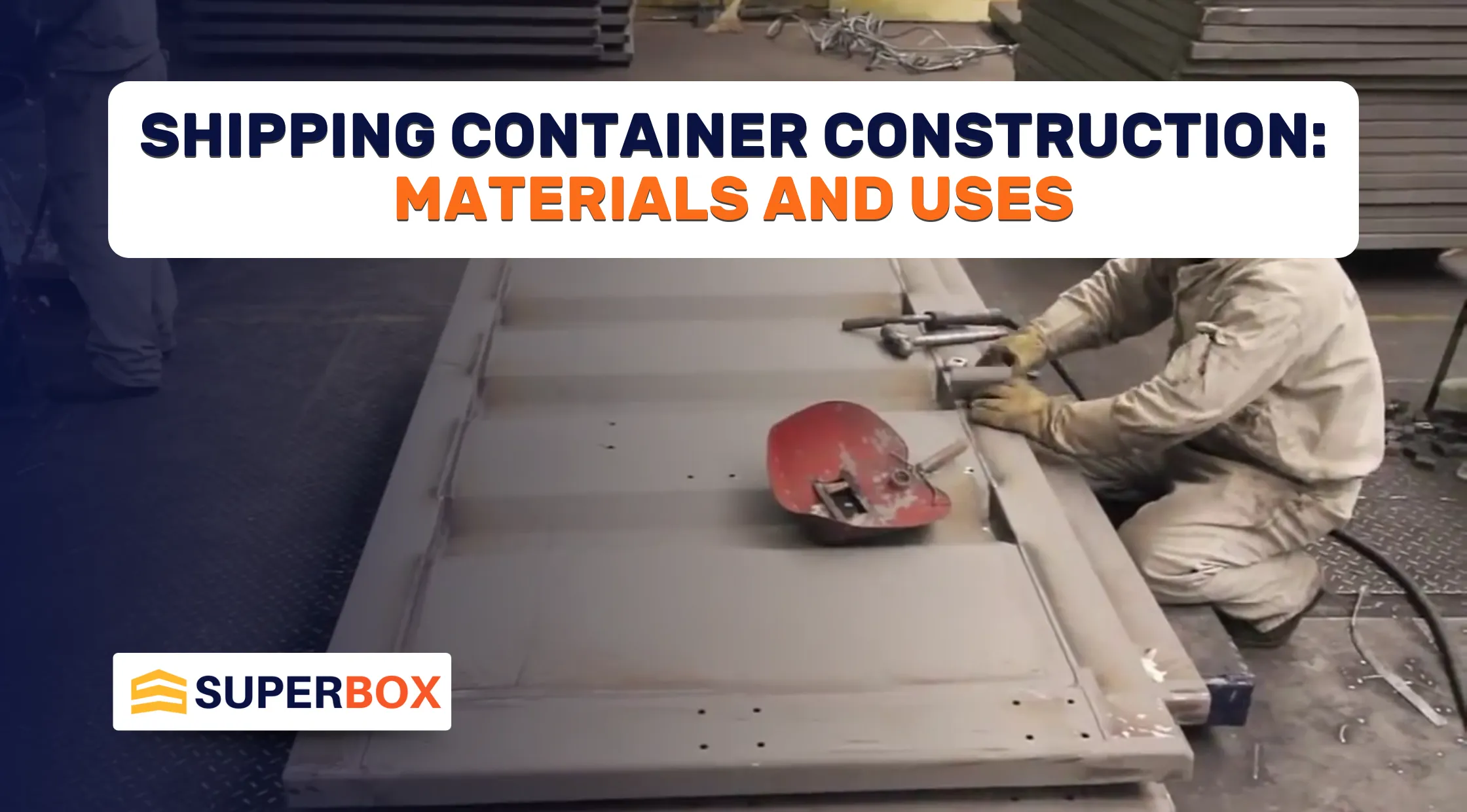 Shipping Container Construction: Materials and Uses